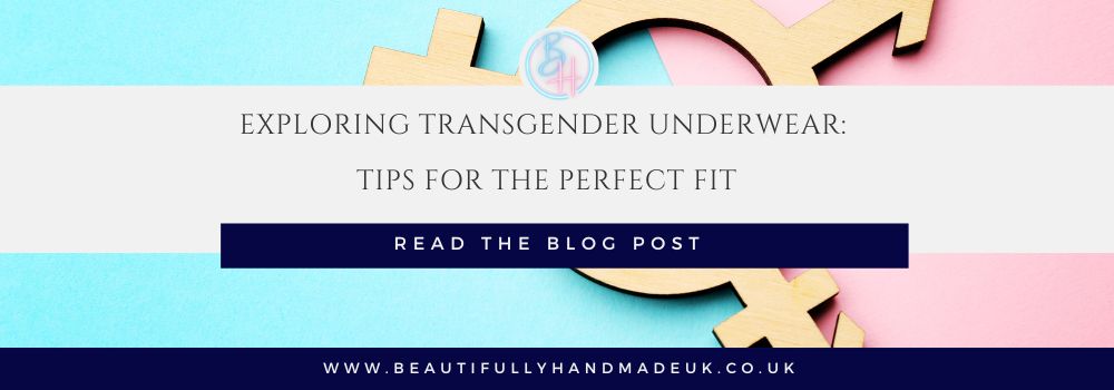 Exploring Transgender Underwear: Tips for the Perfect Fit – Beautifully ...