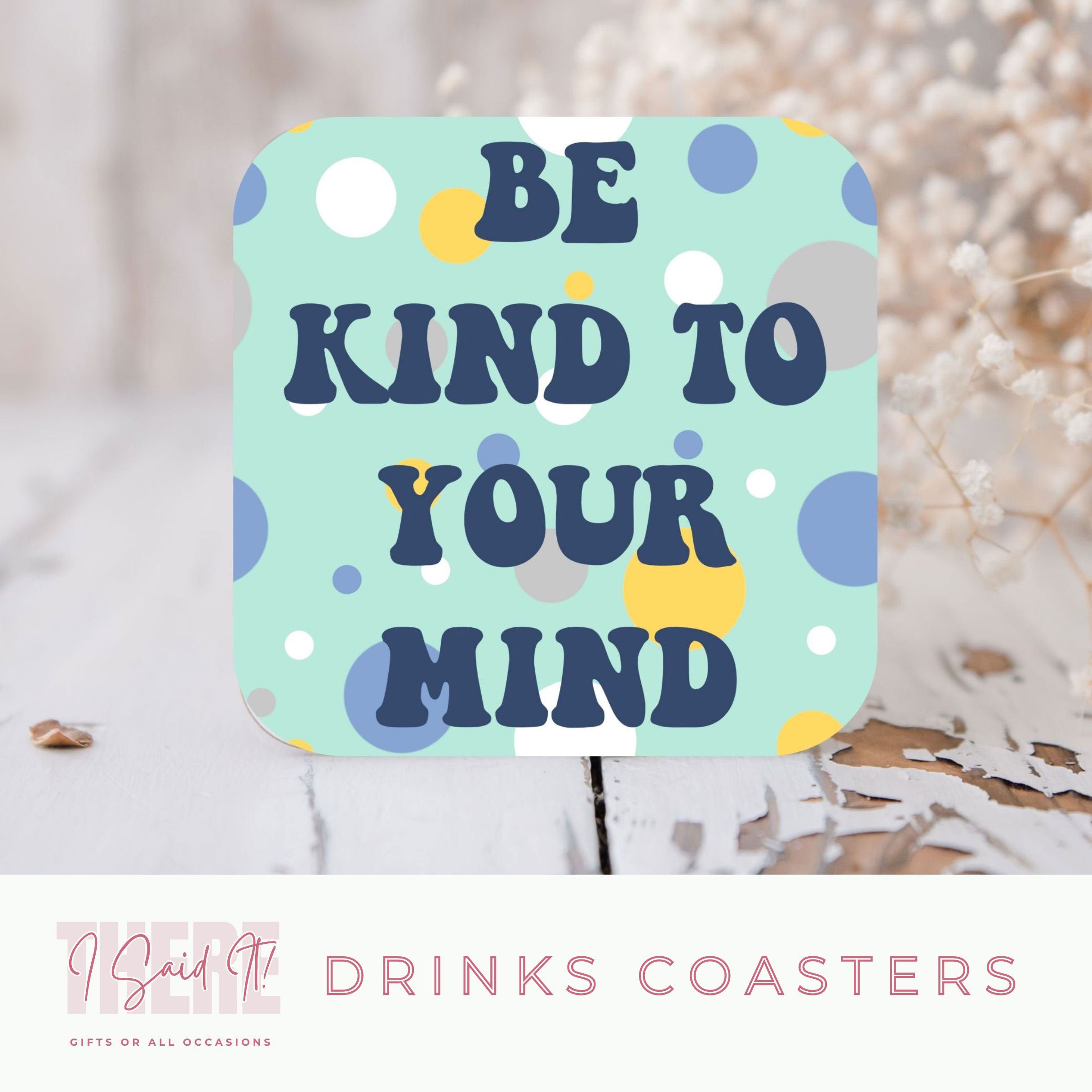 Positive Affirmation Coaster | Be Kind To Your Mind Coaster ...