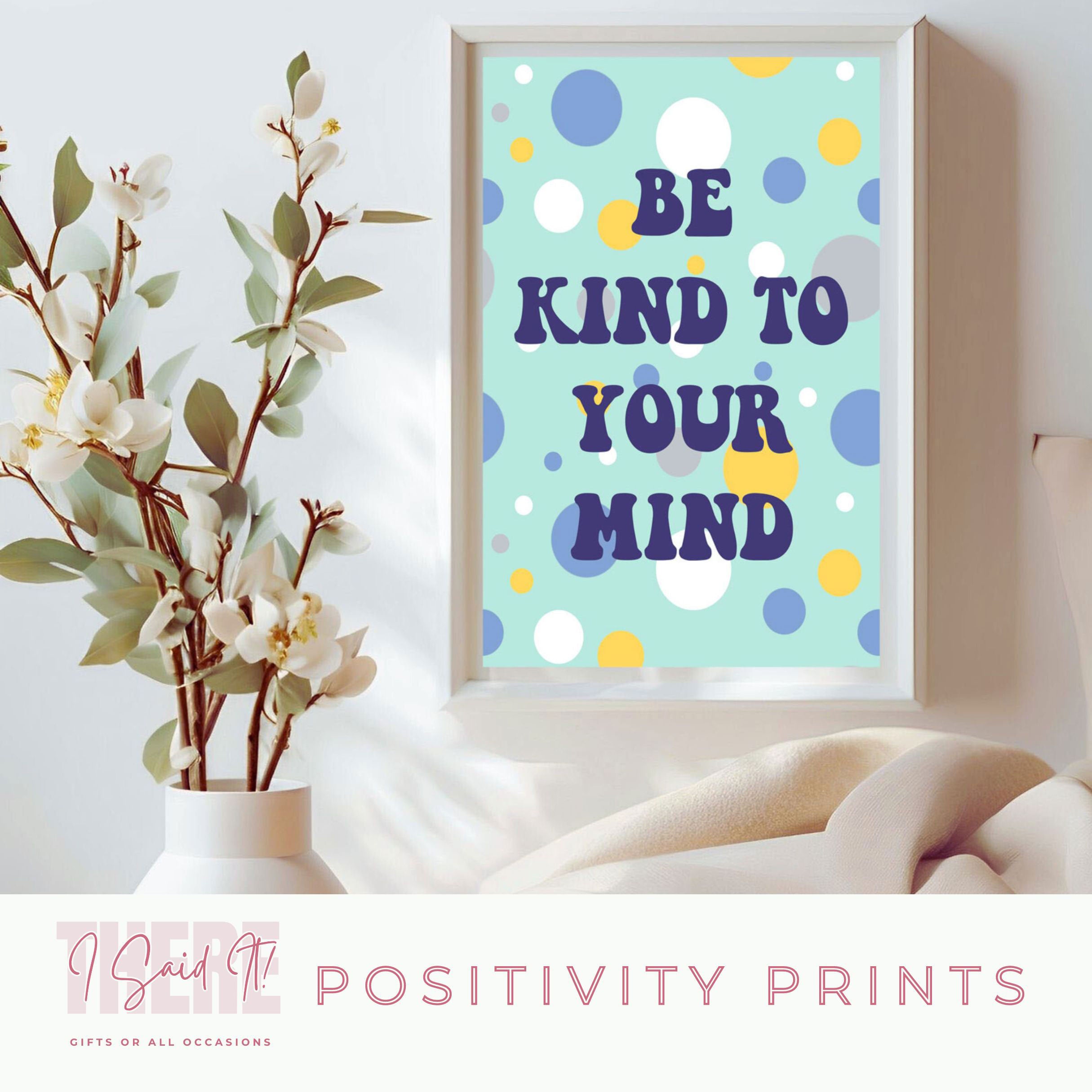 Positivity Print | Be Kind To Your Mind Print – Beautifully Handmade UK